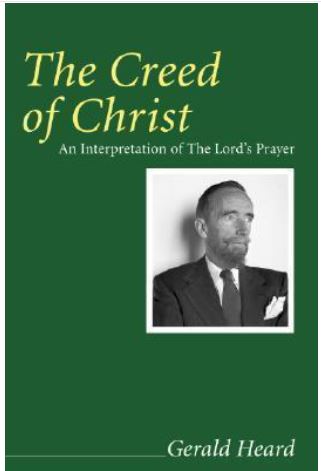 Quoting G. Heard, “The Creed of Christ: An Interpretation of the Lord’s ...