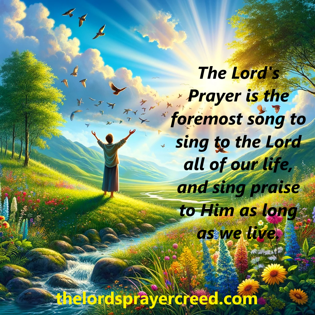 Singing Unto the Lord As Long As We Live – The Lord's Prayer: A ...